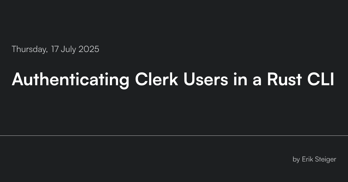 Authenticating Clerk Users In A Rust Cli Erik Steiger